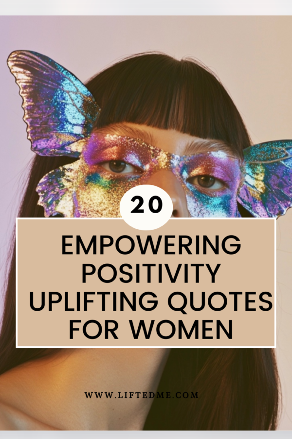 Best 20 Empowering Positivity Uplifting Quotes for Women