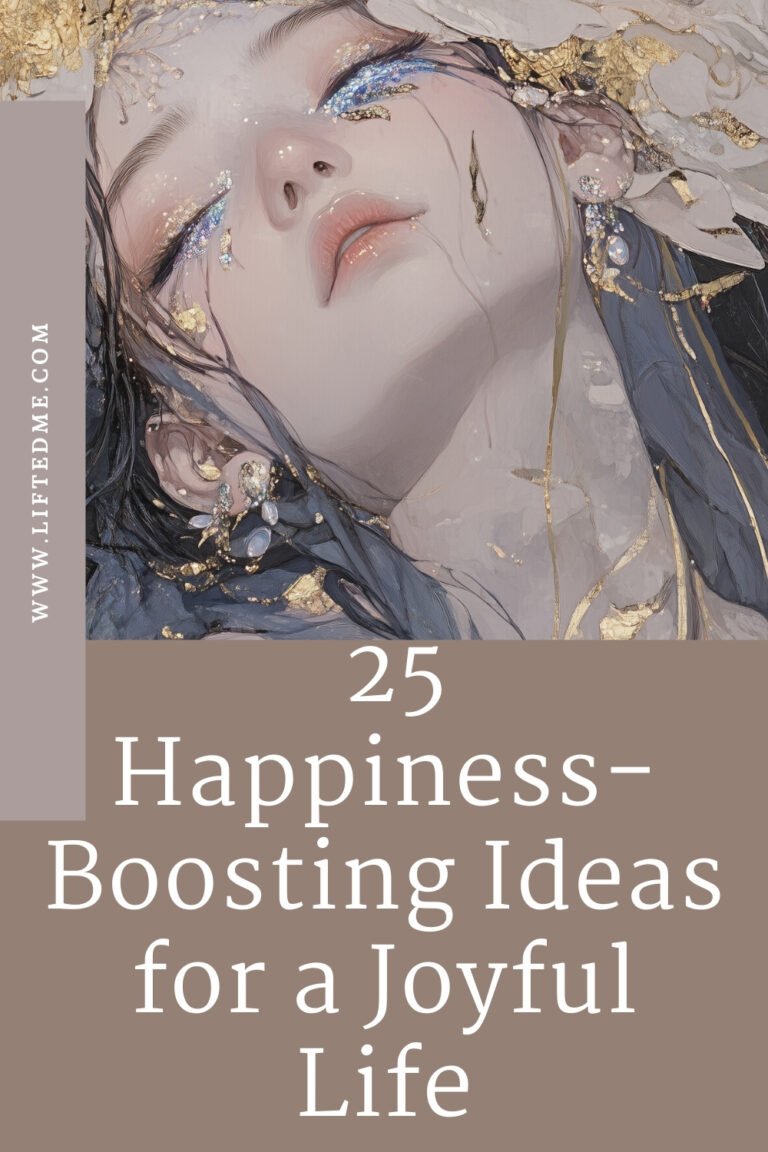 Top 25 Happiness-Boosting Ideas for a Joyful Life